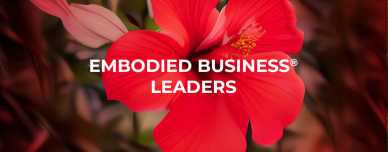 Embodied Business® Leaders - Empathpreneurs®